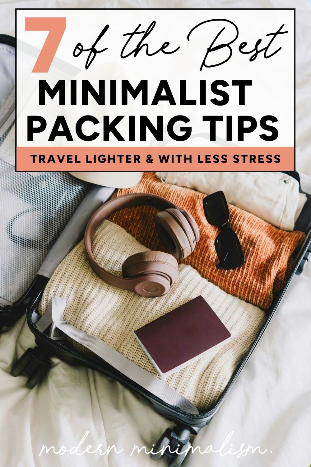 7 Minimalist Packing Tips I Never Travel Without - Modern Minimalism